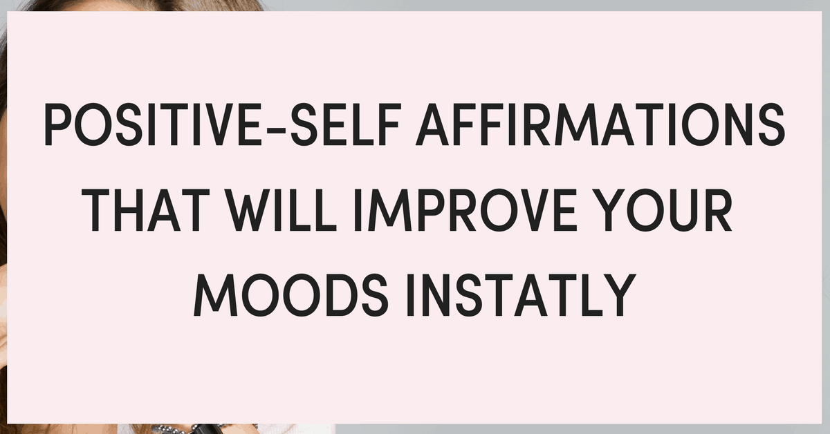 24 Positive self-Affirmations that Will Change Your Life - Thoughts Above